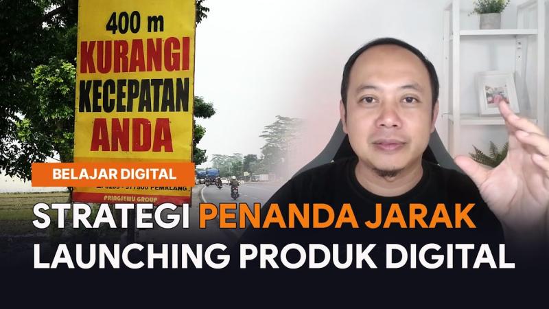 Strategi Penanda Jarak Launching Produk Digital - Belajar Bisnis Digital